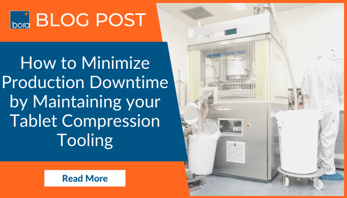 How to Minimize Production Downtime by Maintaining Your Tablet Compression Tooling